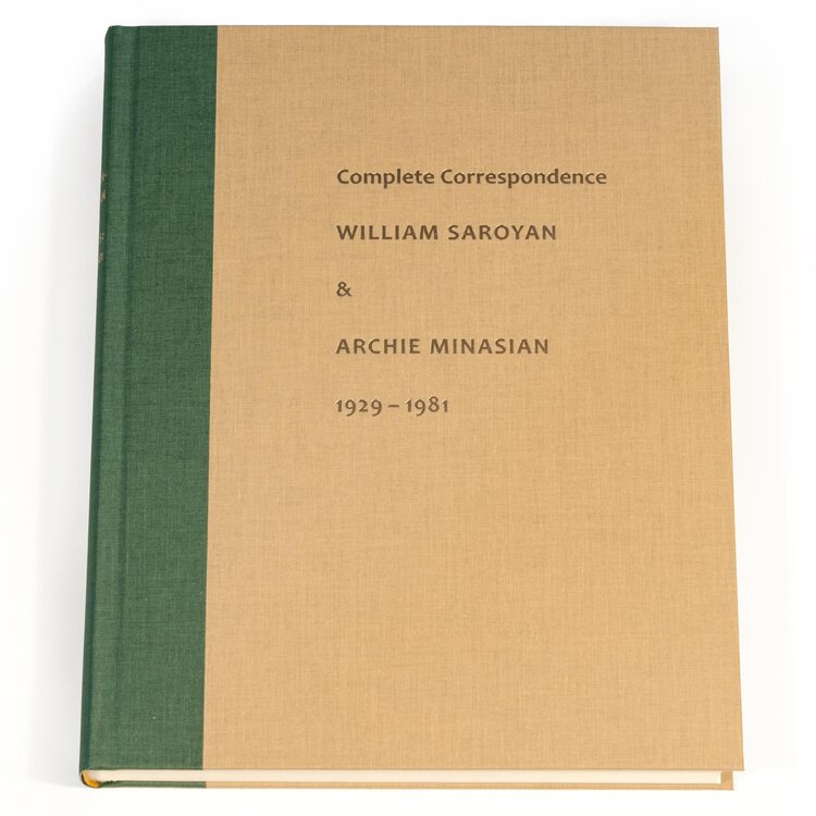 William Saroyan & Archie Minasian: The Complete Correspondence, 1929 ...